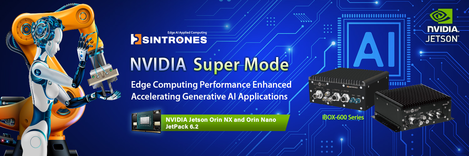 SINTRONES IBOX-600 Series Boosts Edge AI Performance with NVIDIA JetPack 6.2 Super Mode